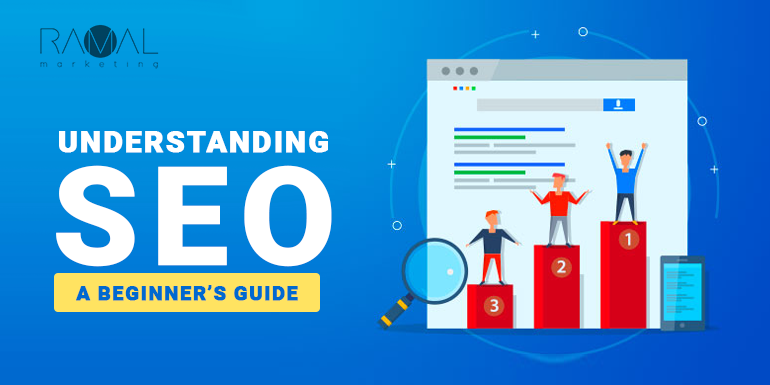 Understanding SEO: A Beginner's Guide | Ramal Marketing